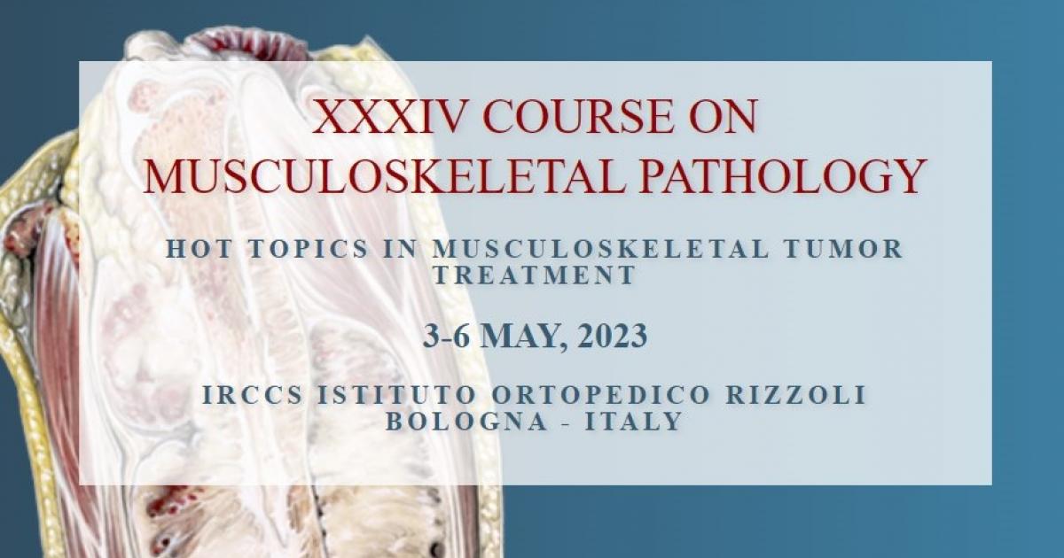 XXXIV Course on Musculoskeletal Pathology